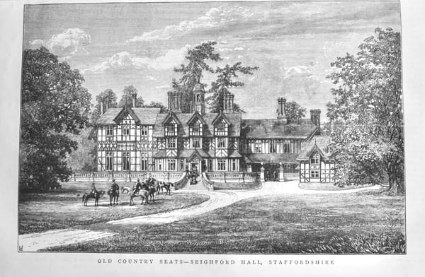 What Happened to Seighford Hall? A Staffordshire Estate’s Rise and Fall